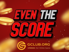รีวิว Even the Score เคล็ดลับสล็อต สำหรับมือใหม่ - GClub co